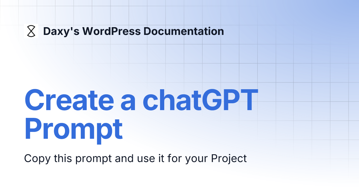 Create a chatGPT Prompt | Daxy's WordPress Documentation